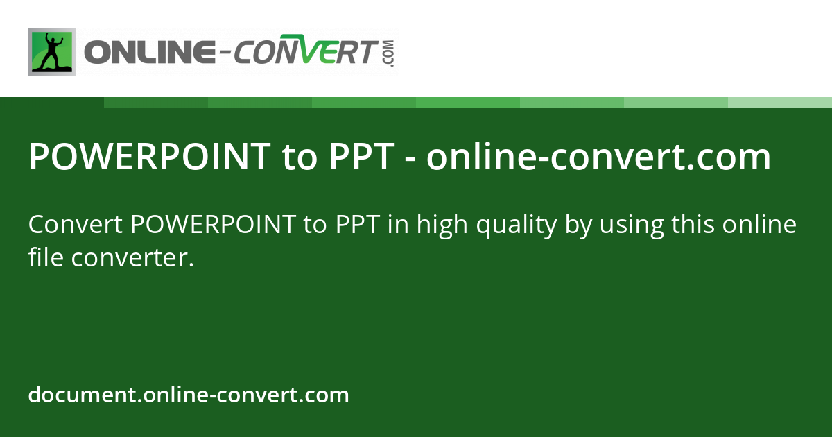 POWERPOINT to PPT - online-convert.com